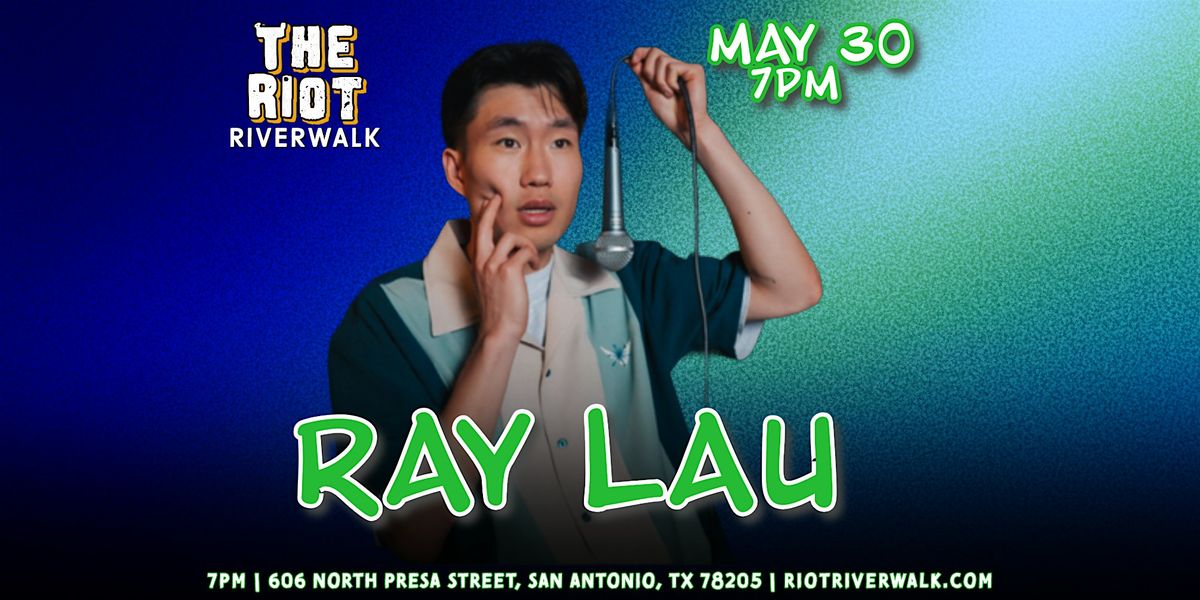 Comedian Ray Lau Live in San Antonio at Riot Riverwalk Comedy Club ...