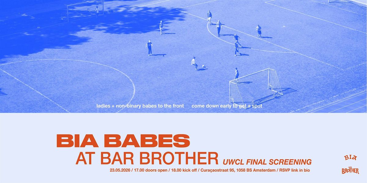 BIA presents: UWCL final watch party, Bar Brother, Amsterdam, 23 May ...