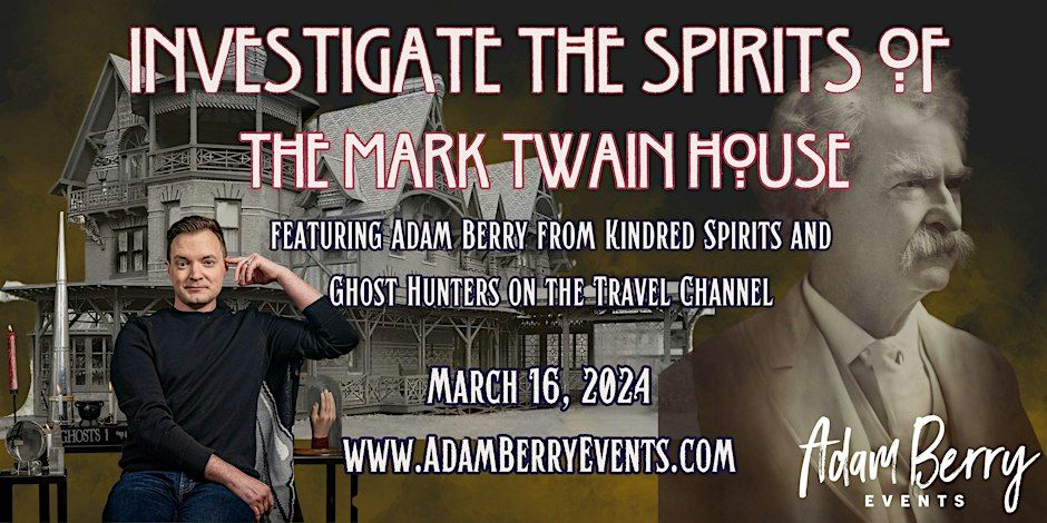 Paranormal Investigation of The Mark Twain House with Adam Berry, 385 ...