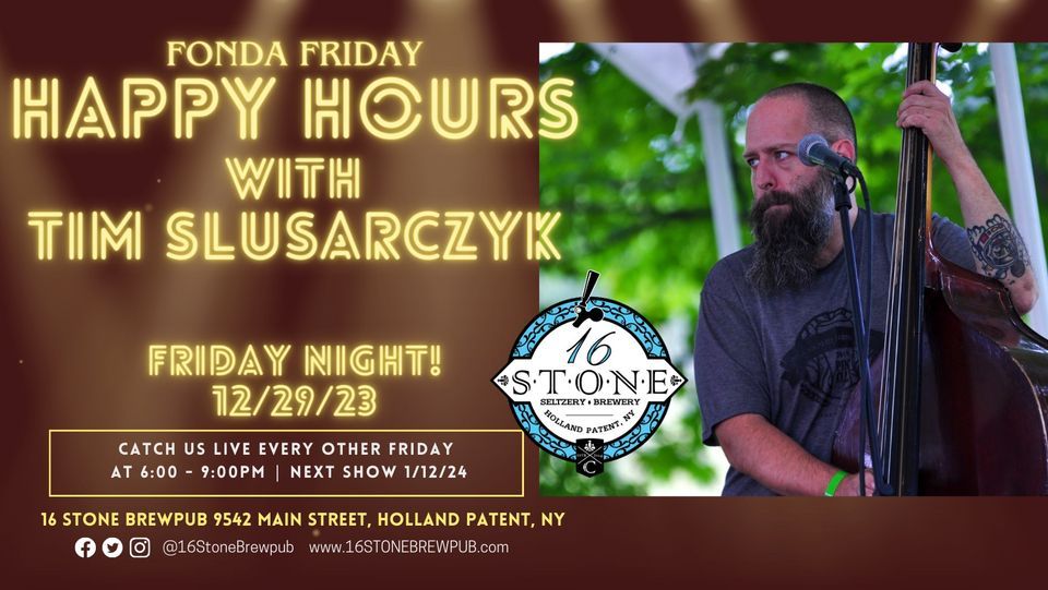 Happy Hours with Tim Slusarczyk!, 16 Stone Brewpub - Holland Patent, NY ...