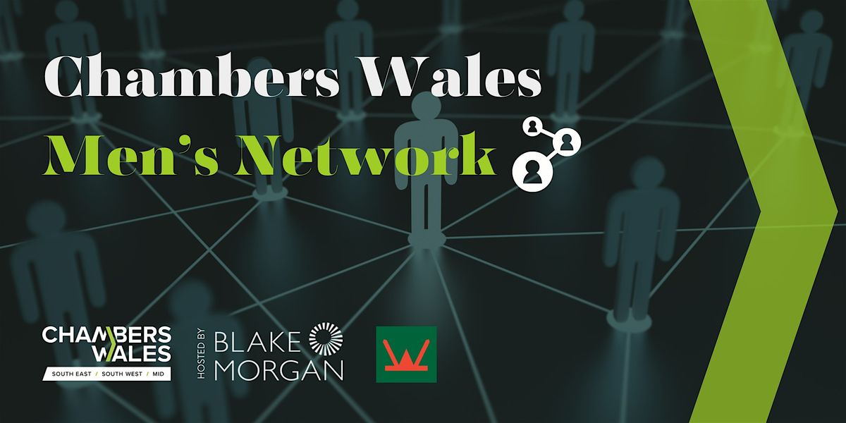 Chambers Wales SESWM Mens Network - Members and Invitees Only Event ...