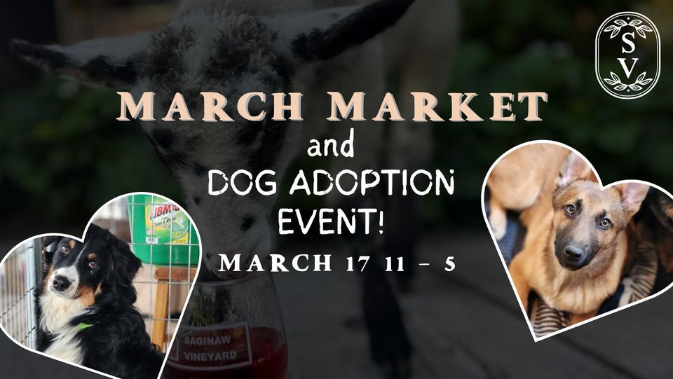 March Market + Dog Adoption Event!, Saginaw Vineyard, Cottage Grove, 17 ...