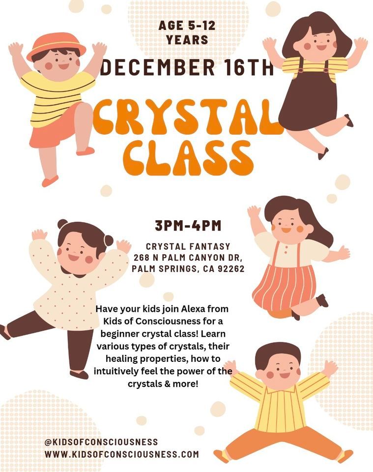 Beginners Crystal Class for Kids, Crystal Fantasy, Palm Springs, 16 ...
