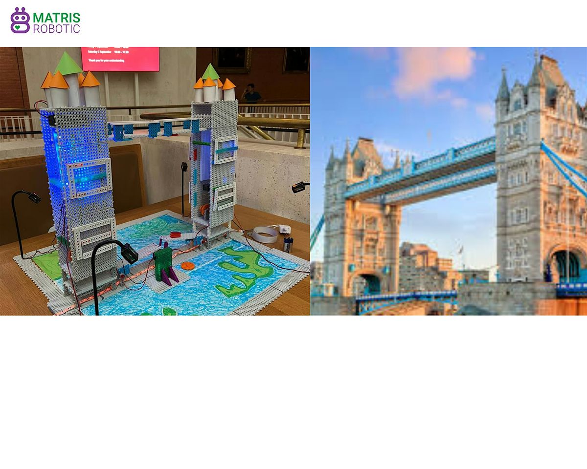 Robotics Workshop:Designing landmark of London as Tower Bridge & London ...