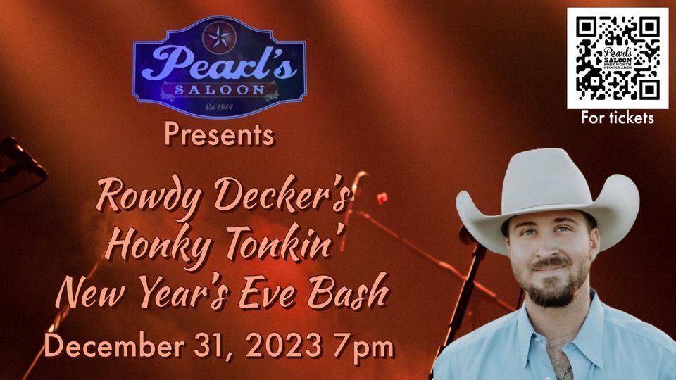 Rowdy Decker’s Honky Tonkin’ NYE Bash!, Pearls Saloon LLC, Fort Worth ...