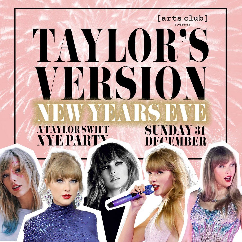 NYE (Taylors Version) - Taylor Swift Club Night, Arts Club, Liverpool ...