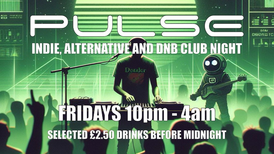 Pulse // The Shed // Fridays, The Shed, Leicester, February 16 to ...