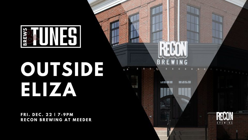 Live Music: Outside Eliza, Recon Brewing at Meeder (Cranberry, PA ...