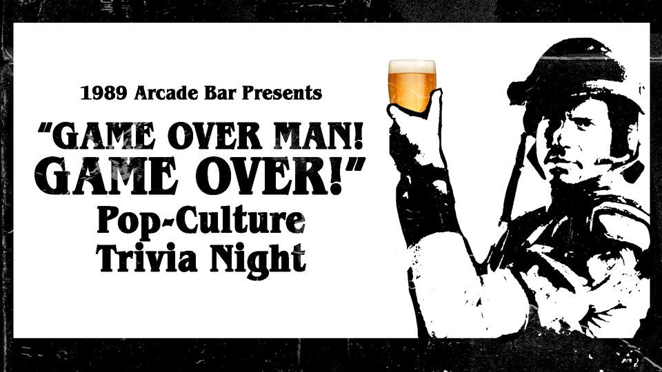"Game Over Man, Game Over!" Pop-Culture Trivia, 1989 Arcade Bar ...