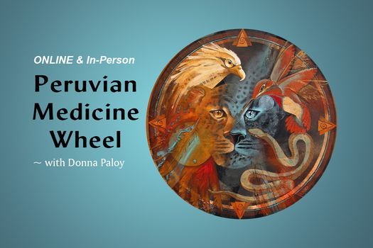 Peruvian Shamanism Medicine Wheel