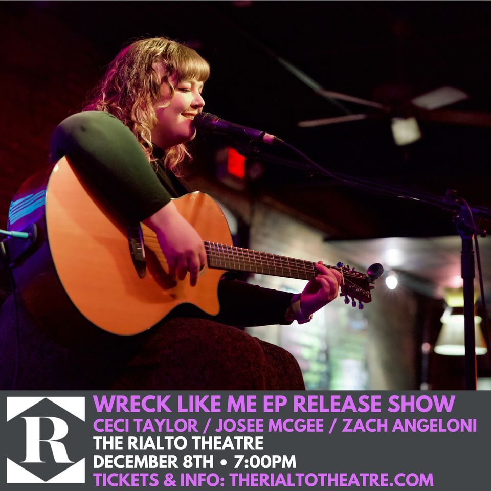 WRECK LIKE ME EP RELEASE SHOW WITH CECI TAYLOR / JOSEE MCGEE / ZACH ...
