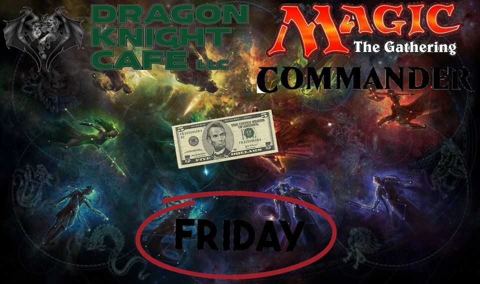 Friday Night Magic Commander, Dragon Knight Ellsworth, 6 October 2023 ...