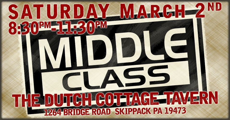 Middle Class at The Dutch Cottage Tavern, Dutch Cottage Tavern ...
