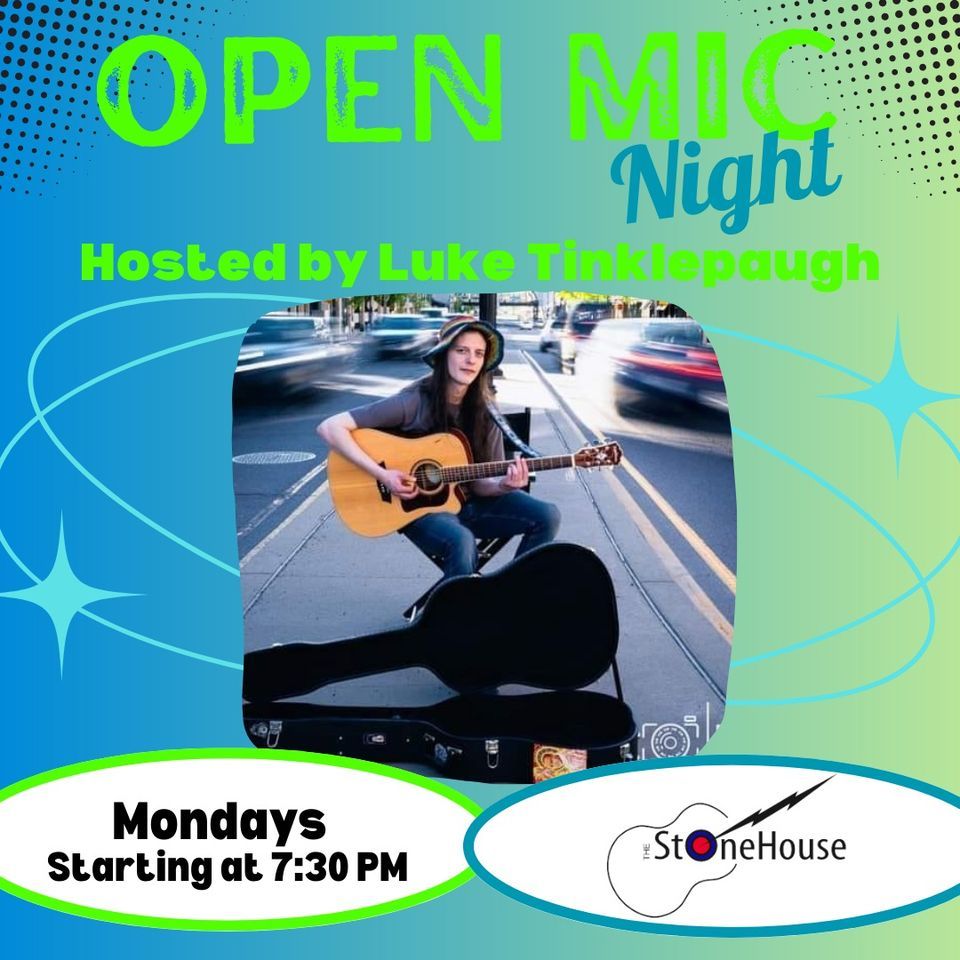 The Stonehouse Open Mic Night Hosted by Luke Tinklepaugh , The ...