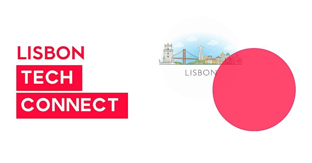 Lisbon Tech COnnect: ego to eureka IV, Av. Dom João II 49, Lisboa, 17 ...