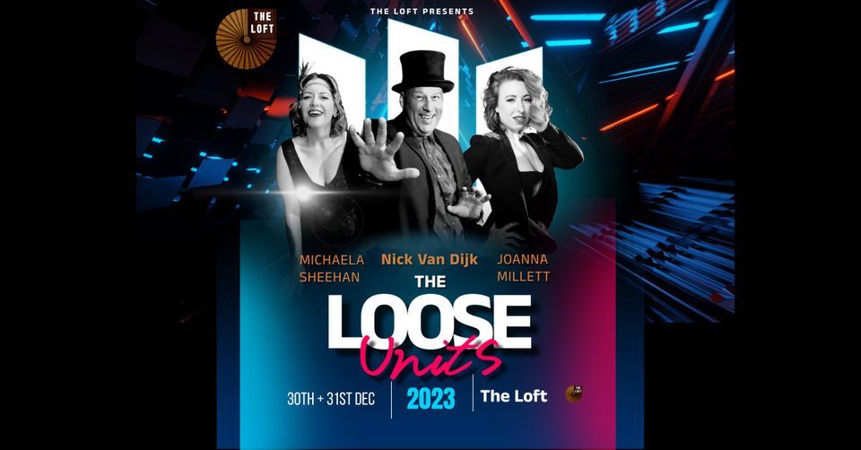 Loose Units, The Loft Nelson, 30 December to 31 December | AllEvents