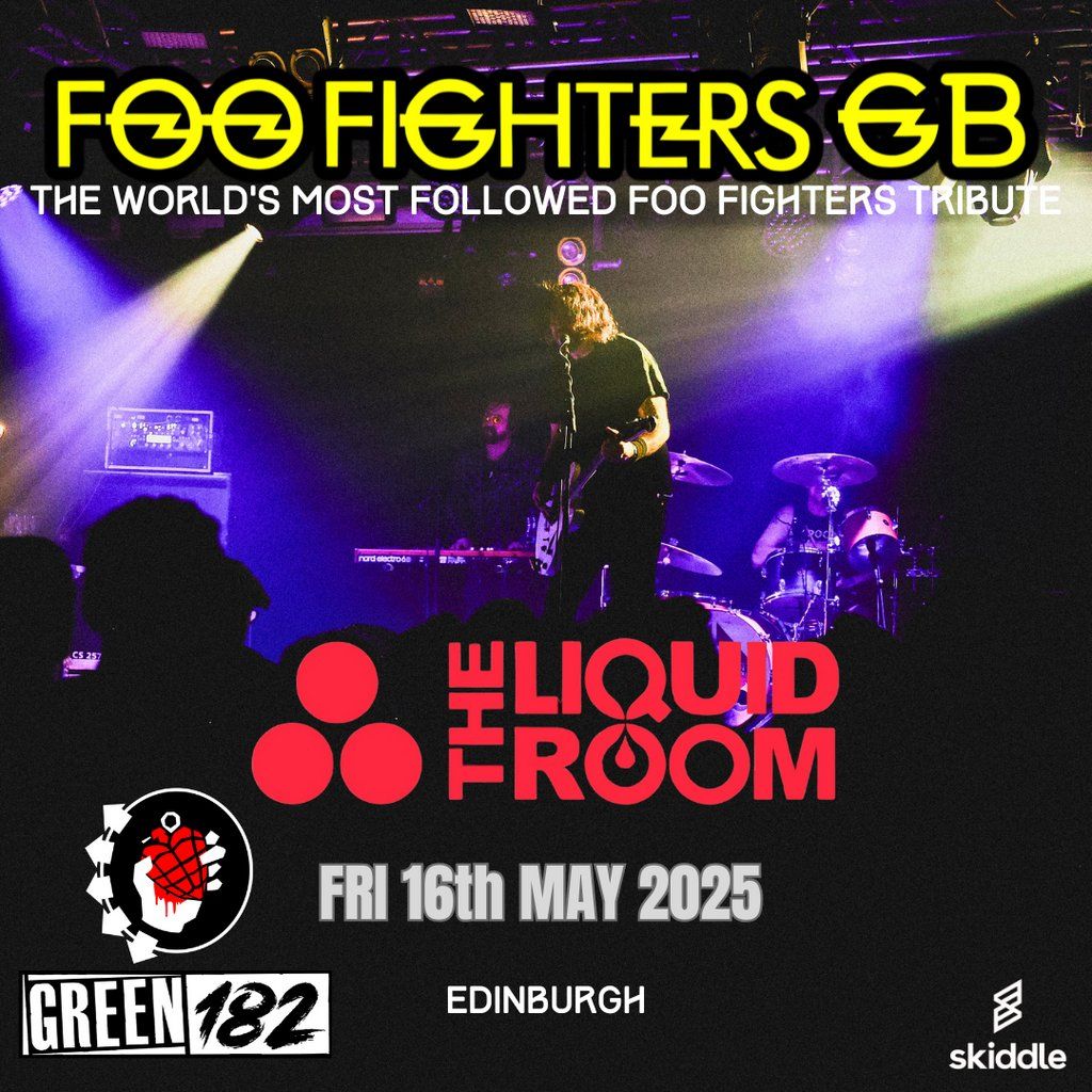 Foo Fighters GB & Green182 | The Liquid Rooms, Edinburgh, The Liquid ...