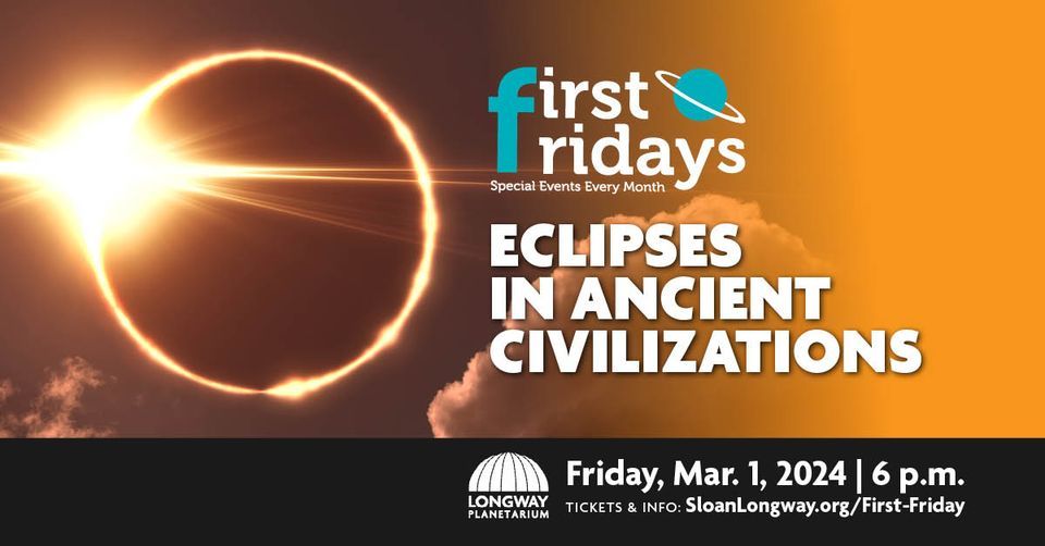 First Friday | Eclipses in Ancient Civilizations, 1310 E Kearsley St ...