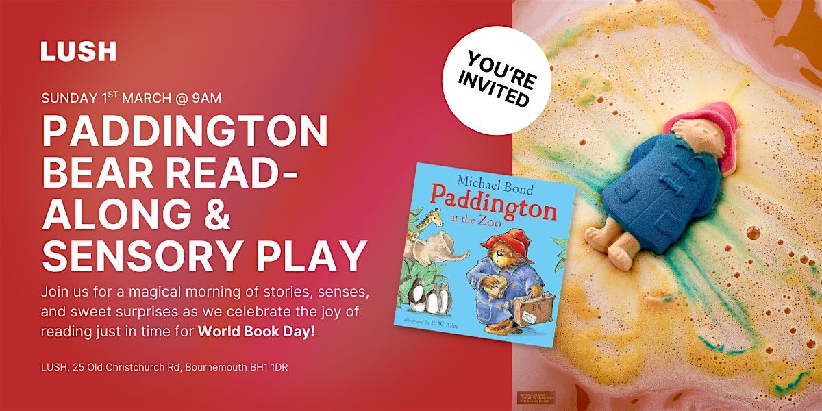 Paddington Bear Read-Along & Sensory Play at Lush Bournemouth, Lush ...