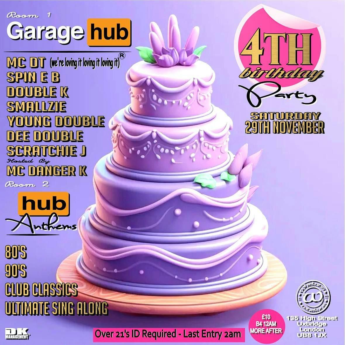 Garage hub 4th birthday with special guests MC DT & Spin E B!!, Whelan ...