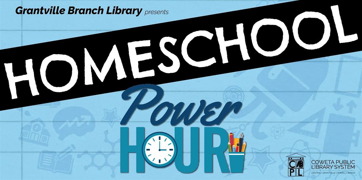 Homeschool Power Hour, Grantville Branch Library, 7 January to 27 May ...