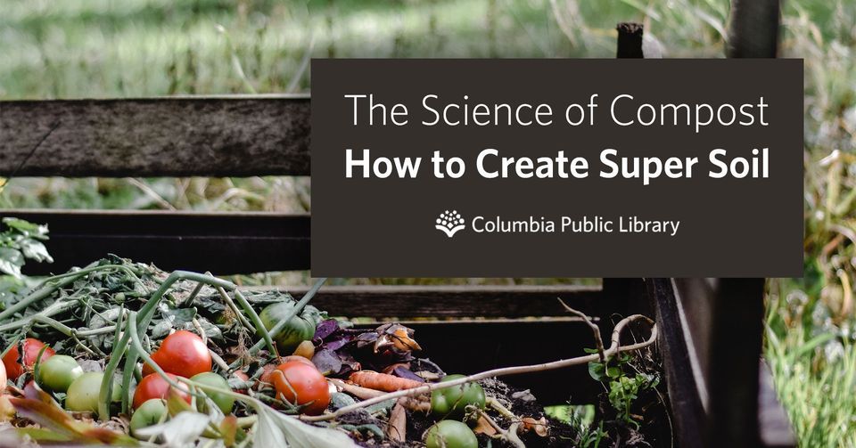 The Science of Compost: How to Create Super Soil, 100 W Broadway ...