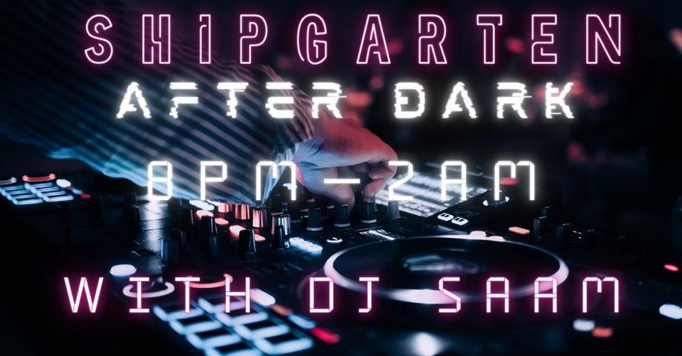 Shipgarten After Dark feat DJ SAAM, Shipgarten, Mclean, 2 February 2024 | AllEvents