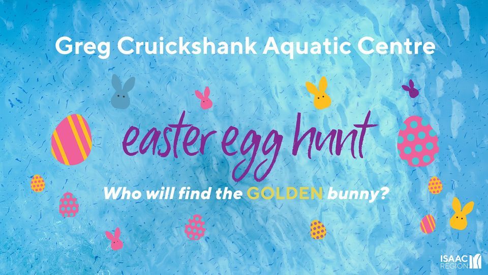 Greg Cruickshank Aquatic Centre - Easter Egg Hunt, Greg Cruickshank ...