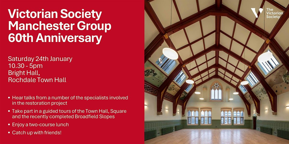 Victorian Society Manchester Group 60th Anniversary, Rochdale Town Hall ...