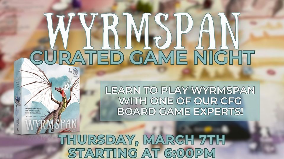 Wyrmspan Curated Game Night, Cape Fear Games, Wilmington, 7 March 2024 ...