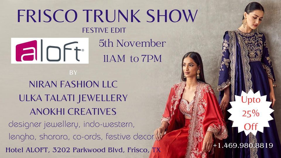 FRISCO TRUNK SHOW - ALOFT HOTEL (FESTIVE EDIT 2), Aloft, Frisco, 5 ...