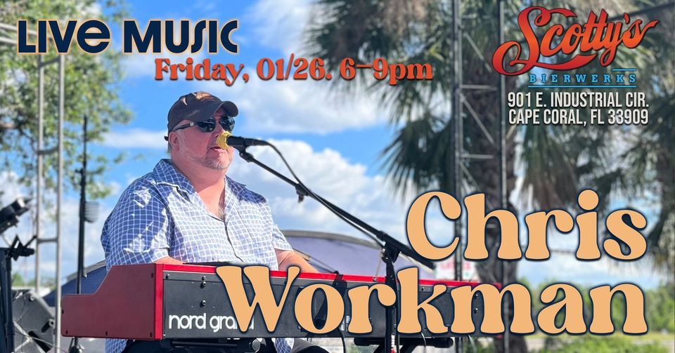 LIVE: Chris Workman Friday 1/26 @ Scottys Bierwerks!, Scotty's ...