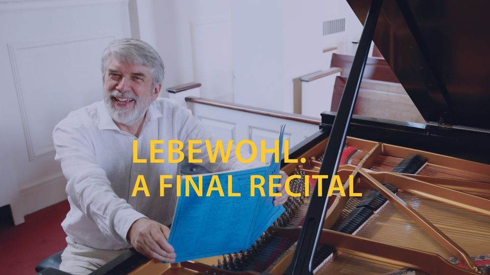 Bruce Vogt: Lebewhol. A Final Recital, Phillip T. Young Recital Hall ...
