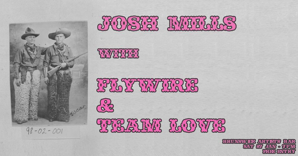 Josh Mills | Flywire | Team Love, Brunswick Artists' Bar, January 27 ...