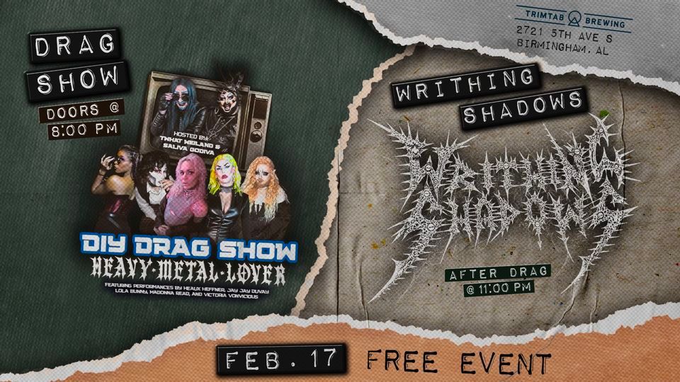 DIY Drag Show: Heavy Metal Lover & WRITHING SHADOWS , TrimTab Brewing ...