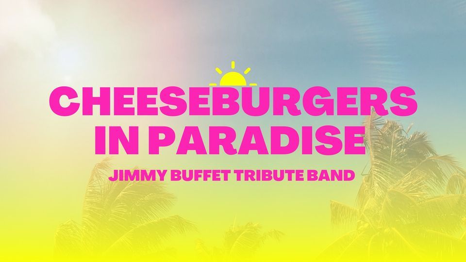 Summer Concert - CHEESEBURGERS IN PARADISE, Osborne Park, Willoughby ...