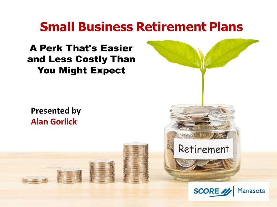Small Business Retirement Plans A Perk Thats Easier And Less Costly Small Business Retirement Plans A Perk Thats Easier And Less Costly