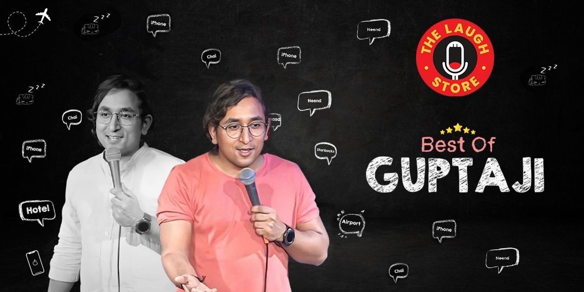 Best of Gupta Ji by Appurv Gupta, The Laugh Store: DLF Cyberhub ...