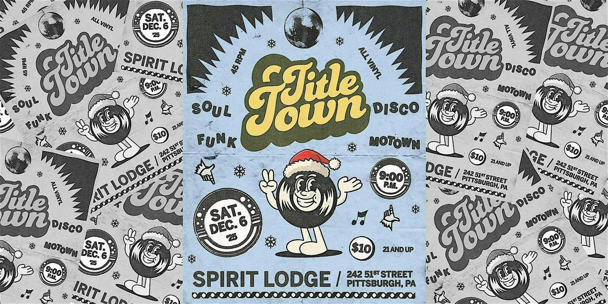TITLE TOWN Soul & Funk Party at Spirit, Spirit, Pittsburgh, 6 December ...