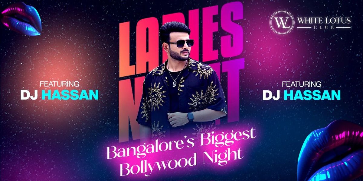 Bangalore biggest Saturday ladies Night, White Lotus Club: Bengaluru ...
