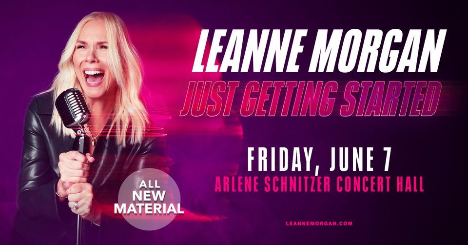 Leanne Morgan: Just Getting Started Tour, Arlene Schnitzer Concert Hall ... Leanne Morgan: Just Getting Started Tour, Arlene Schnitzer Concert Hall ...