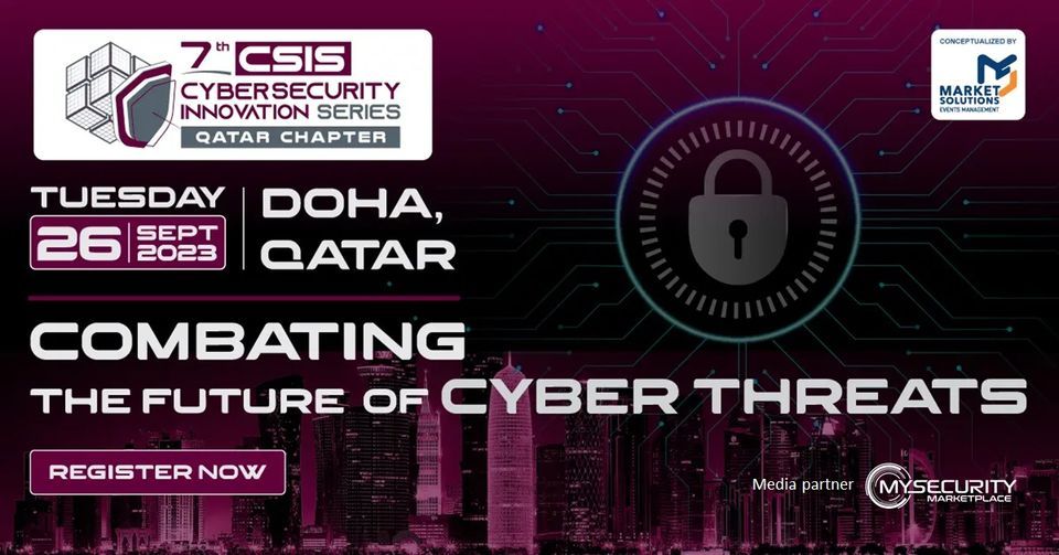 7th Edition Cybersecurity Innovation Series - Qatar , Doha, Qatar, 26 ...