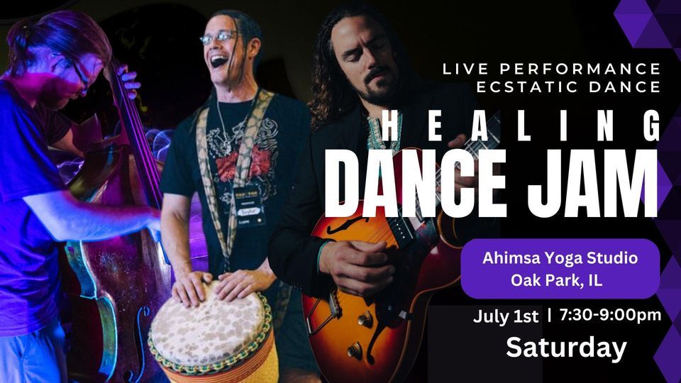 The HEALING DANCE JAM! Live performance Ecstatic Dance, Ahimsa Yoga ...
