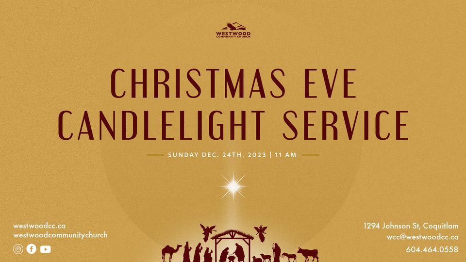 Christmas Eve Candlelight Service, Westwood Community Church, Coquitlam ...