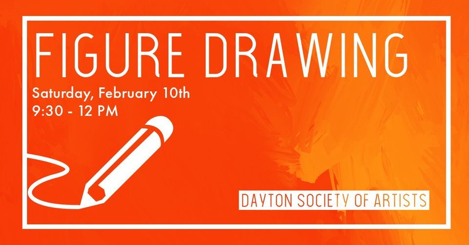 Saturday Morning Figure Drawing , Dayton Society of Artists - DSA, 10 ...