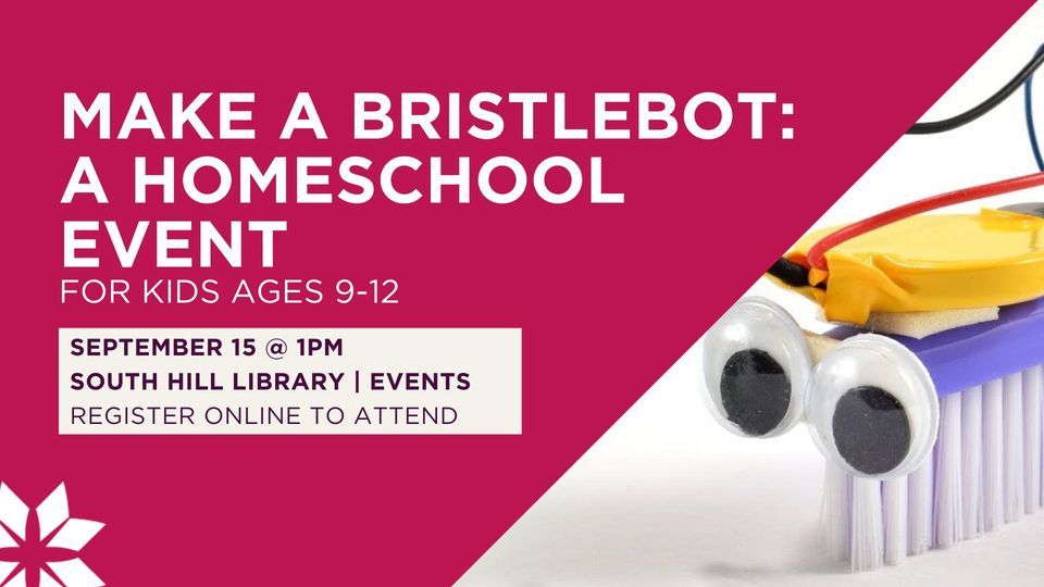 Make a BristleBot: A Homeschool Event (Kids Ages 9-12), Spokane Public ...