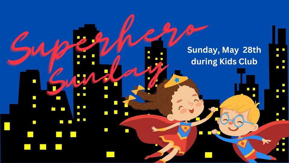 Superhero Sunday, Fleming Island UMC, 28 May 2023 | AllEvents.in
