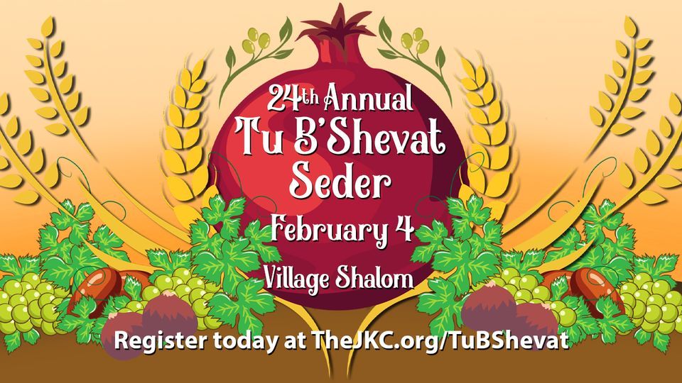 24th Annual Tu BShevat Seder, Village Shalom, Overland Park, February 4 ...