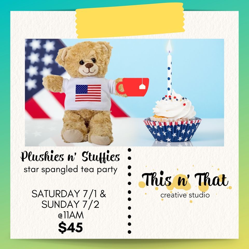 Plushies n Stuffies Star Spangled Tea Party, This n’ That Creative ...