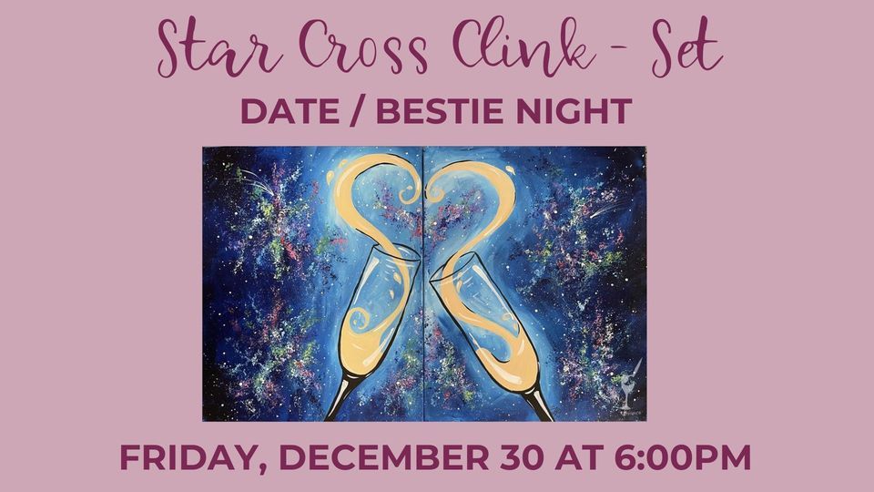 Star Cross Clink - Date or Bestie Night, Painting with a Twist ...